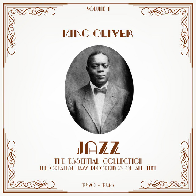 Jazz - The Essential Collection, Vol. 1 - Album by King Oliver | Spotify