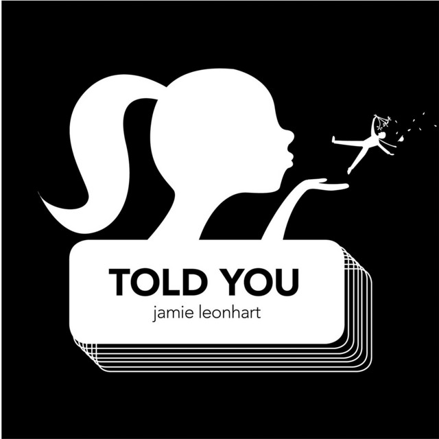 Told You - Single by Jamie Leonhart | Spotify