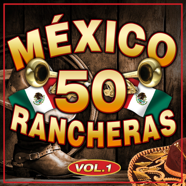 México 50 Rancheras Vol. 1 - Compilation by Various Artists | Spotify