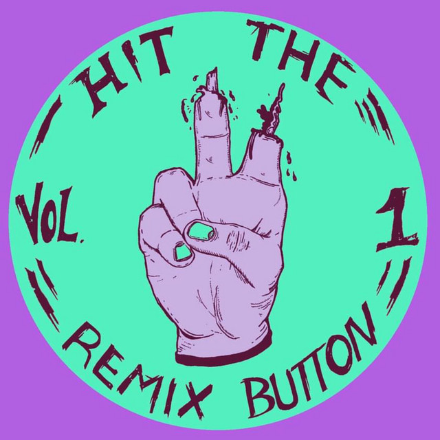 Hit The Remix Button Vol . 1 - Album by DUMB POSH HIPPIES | Spotify