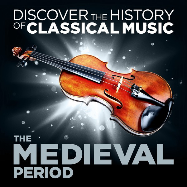 Discover the History of Classical Music - The Medieval Period ...