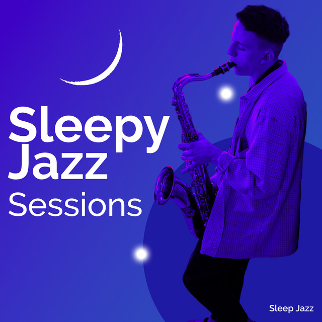 Sleepy Jazz Sessions - Album by Sleep Jazz | Spotify