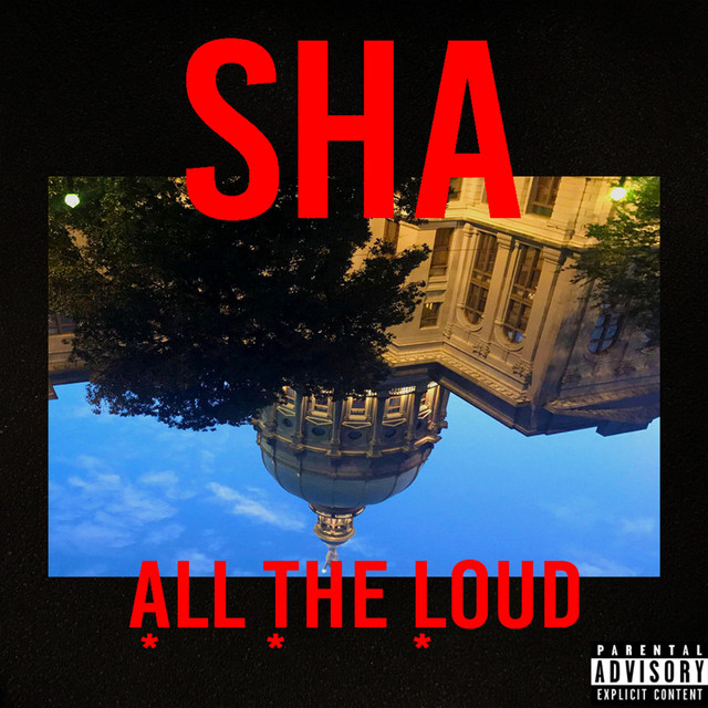 All the Loud - Album by Sha | Spotify