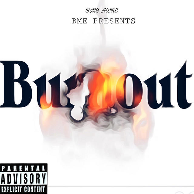 Burn Out - song and lyrics by Bmg Mike | Spotify