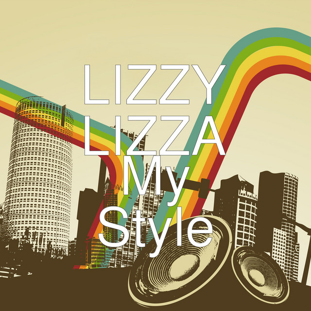 My Style - Single by LIZZY LIZZA | Spotify