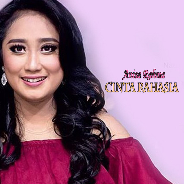 Cinta Rahasia - Single by Anisa Rahma | Spotify