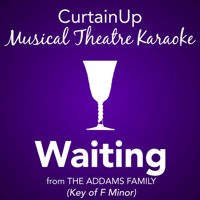 Waiting (from The Addams Family) [Instrumental] - Single by CurtainUp ...