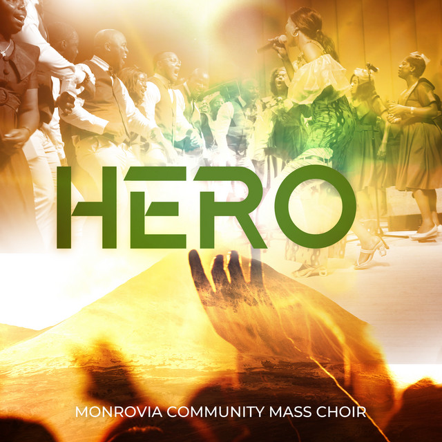 Hero - Album by Monrovia Community Mass Choir | Spotify