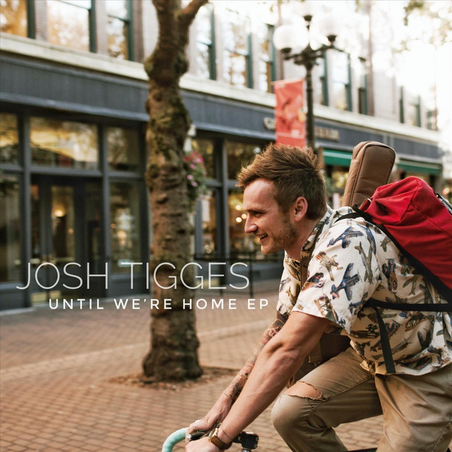 Until We're Home - Single by Josh Tigges | Spotify