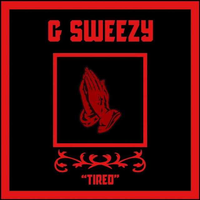 Tired - Single by G Sweezy | Spotify