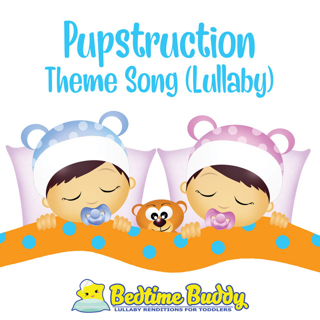 Pupstruction Theme Song (Lullaby) - Single by Bedtime Buddy | Spotify