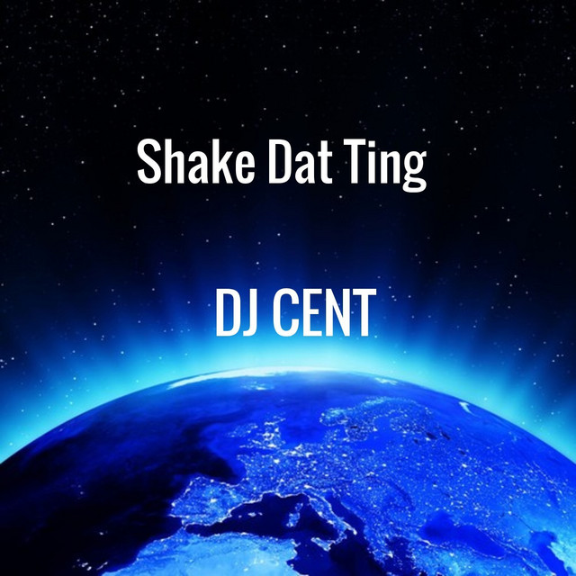 Shake Dat Ting - Single by DJ Cent | Spotify