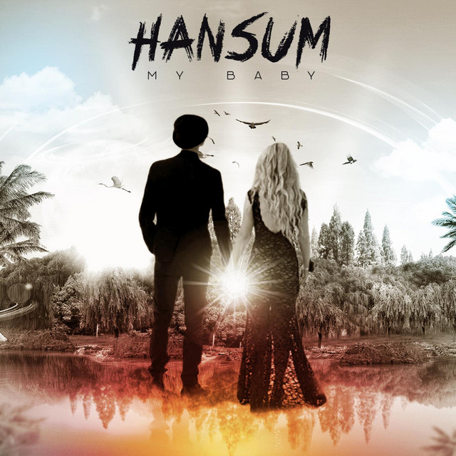 My Baby - song and lyrics by Hansum | Spotify