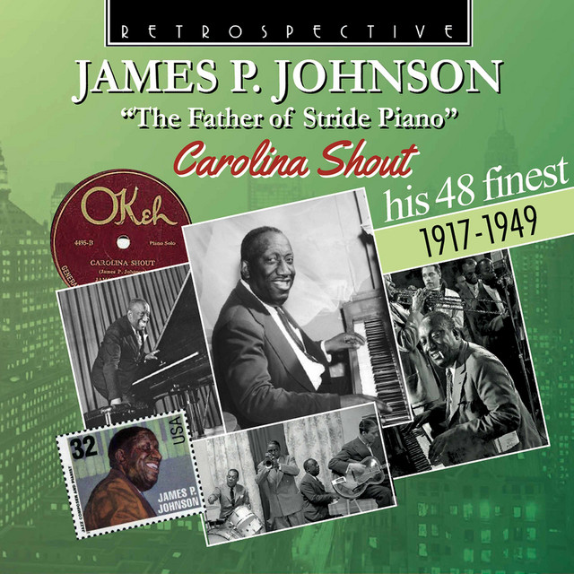 James P. Johnson: 'The Father of Stride Piano' - Carolina Shout - Album ...