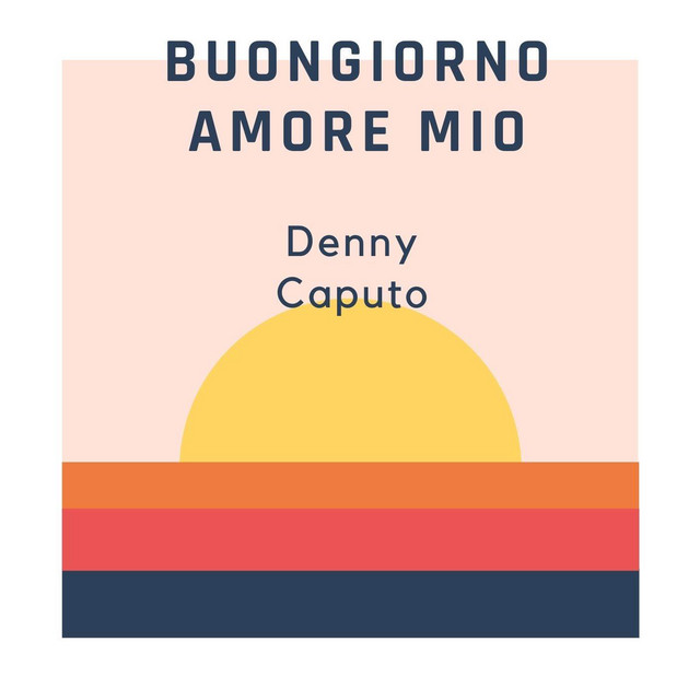 Buongiorno amore mio - Single by Denny Caputo | Spotify