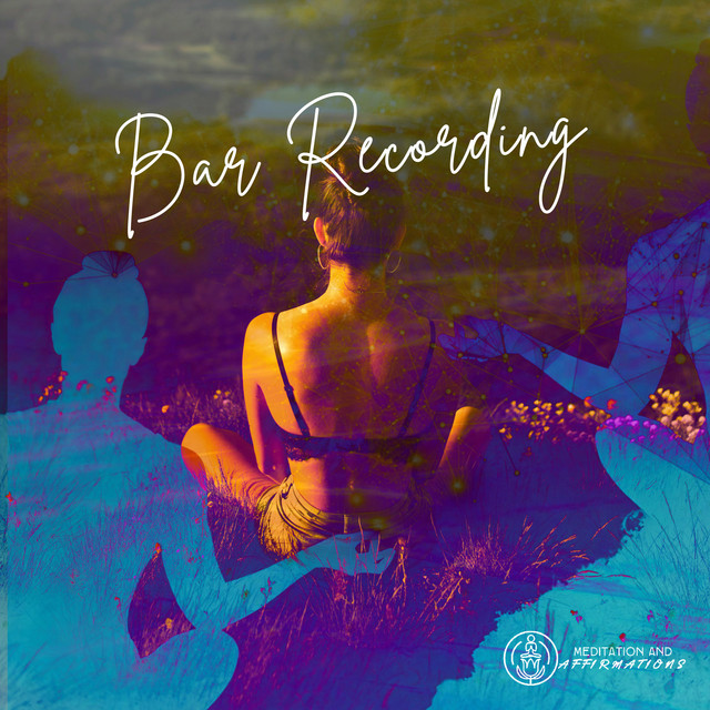 Bar Recording - Album by Meditation And Affirmations | Spotify