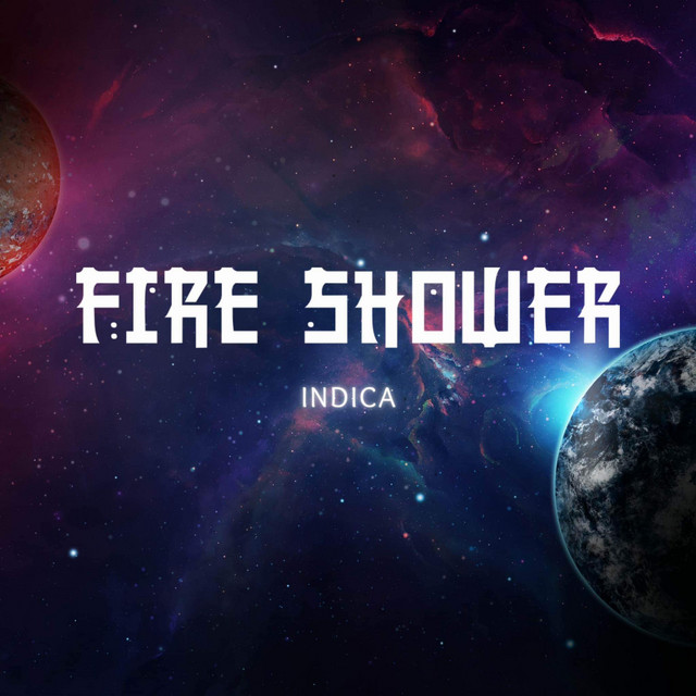 Fire Shower - Single by Indica | Spotify