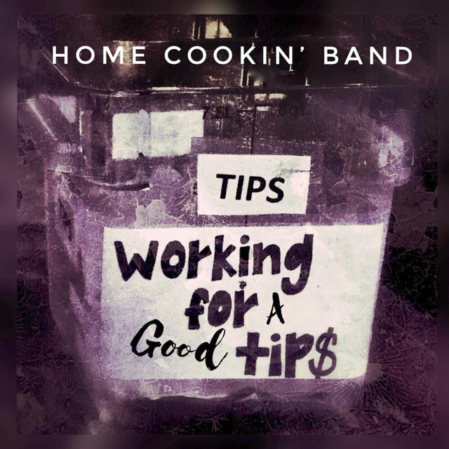 Working For A Good Tip Song And Lyrics By Home Cookin Band