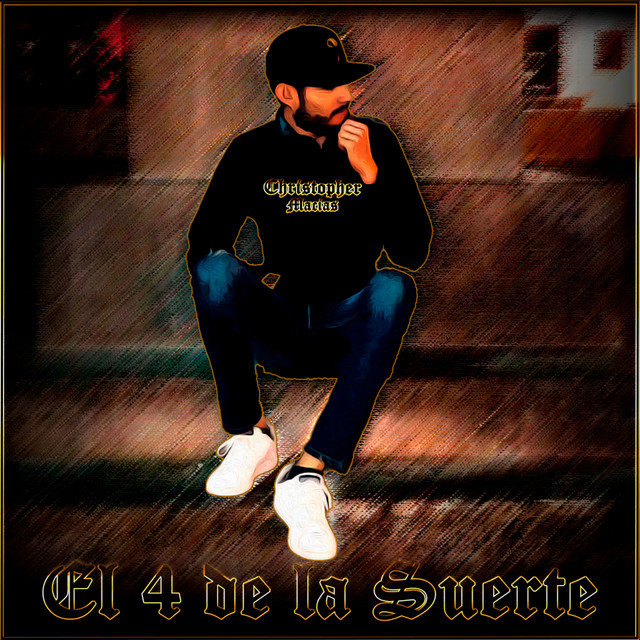 El 4 De La Suerte - song and lyrics by christopher Macias | Spotify
