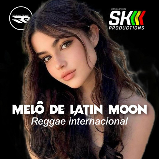 MELÔ DE LATIN MOON - REGGAE - Single by Ronald Remix | Spotify