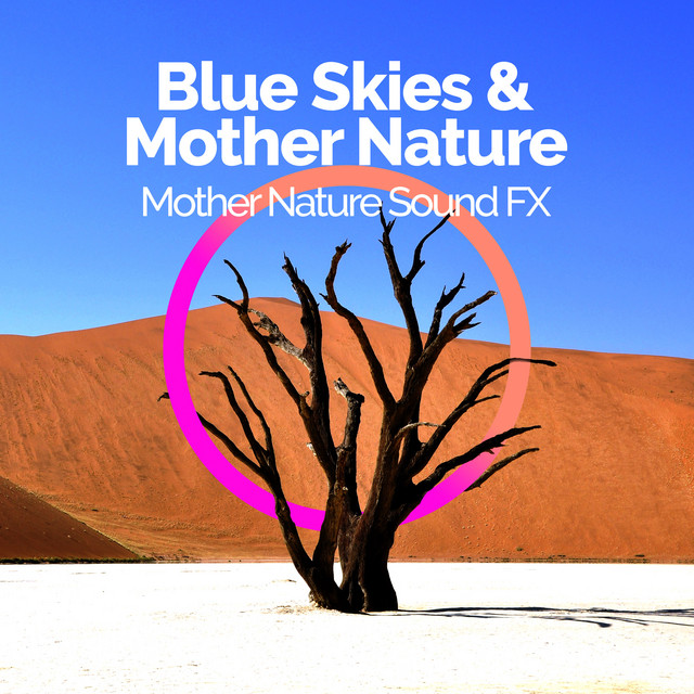 Blue Skies & Mother Nature - Album by Mother Nature Sound FX | Spotify