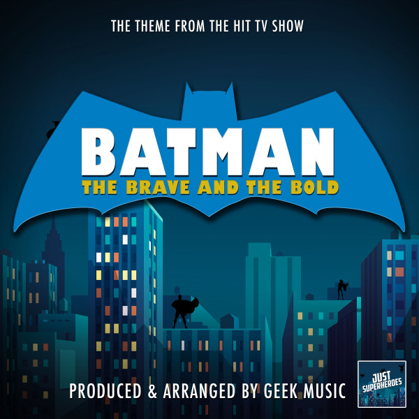Batman The Brave and The Bold Main Theme (From "Batman The Brave and ...
