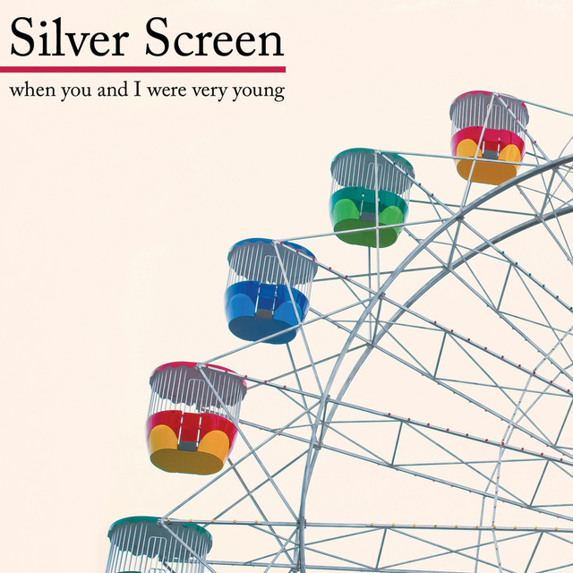 When You and I Were Very Young - Album by Silver Screen | Spotify