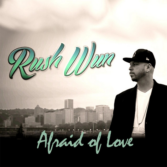 Afraid of Love - Single by Rush Wun | Spotify