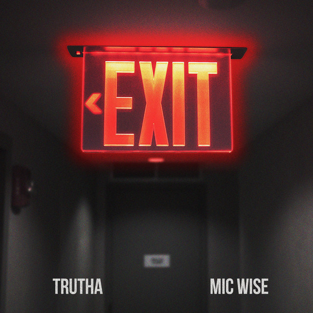 The Exit - song and lyrics by Mic Wise, Trutha | Spotify