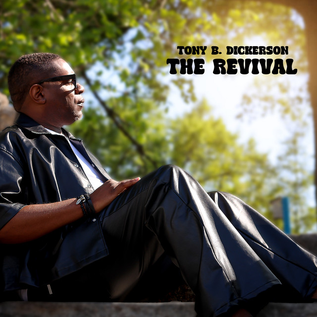 The Revival - EP by Tony B. Dickerson | Spotify