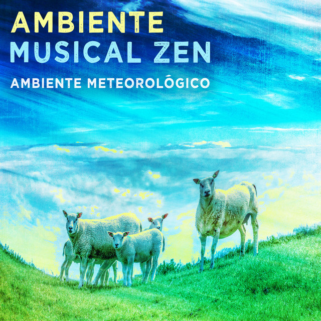 Ambiente Musical Zen - Album by Ambiente Meteorológico | Spotify