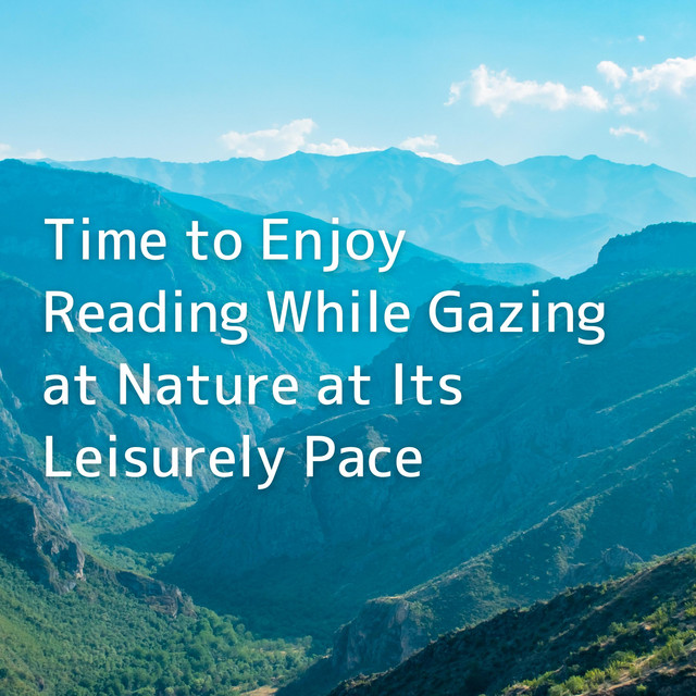 Time to Enjoy Reading While Gazing at Nature at Its Leisurely Pace ...