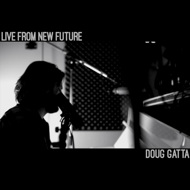 Live from New Future - Single by Doug Gatta | Spotify