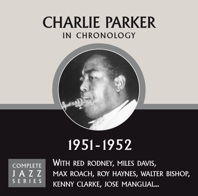 Complete Jazz Series 1951 - 1952 - Compilation by Charlie Parker | Spotify