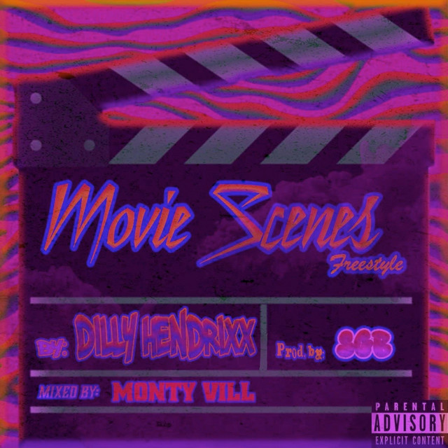 Movie Scenes (Freestyle) – Single de Dilly Hendrixx | Spotify