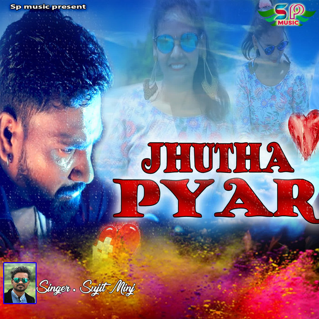 Jhutha Pyar - Single by Sujit Minj | Spotify