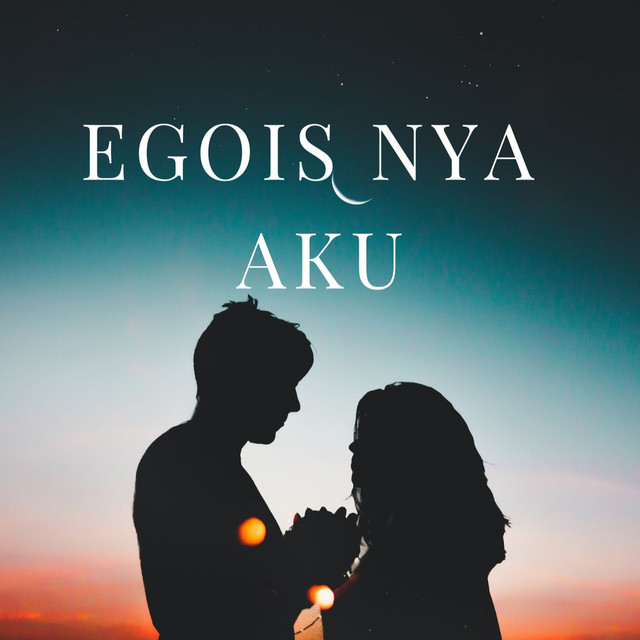 Egoisnya Aku - Single by Salsabila | Spotify