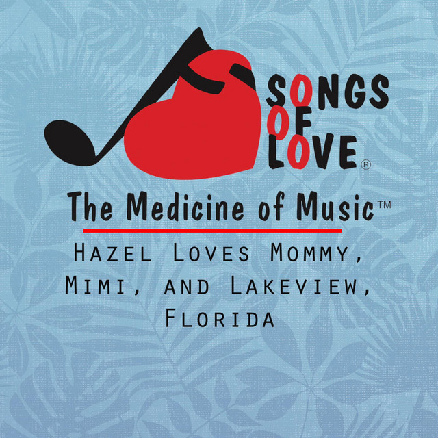Hazel Loves Mommy, Mimi, and Lakeview, Florida - song and lyrics by The ...