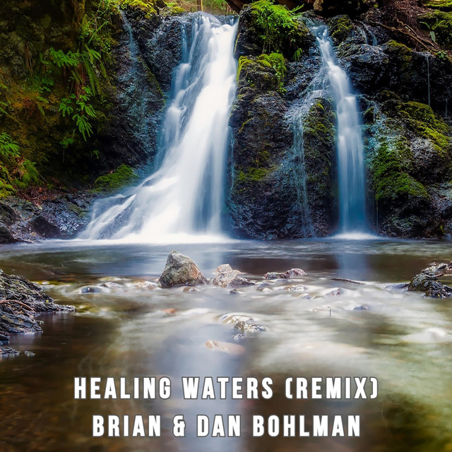 Healing Waters (Remix) - Single by Brian Bohlman | Spotify