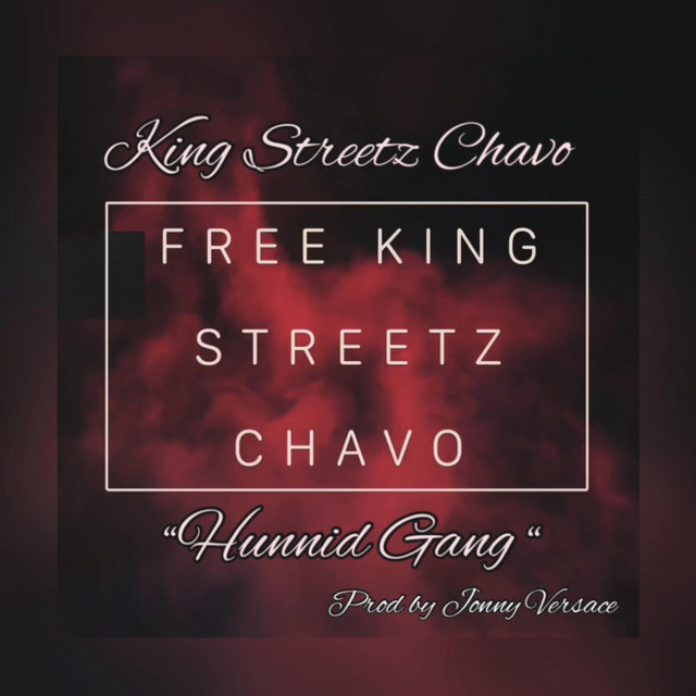 Hunnid Gang - Single by King Streetz Chavo | Spotify