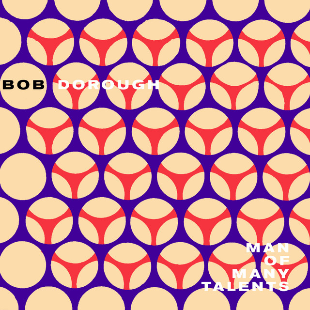 Man of Many Talents - Album by Bob Dorough | Spotify