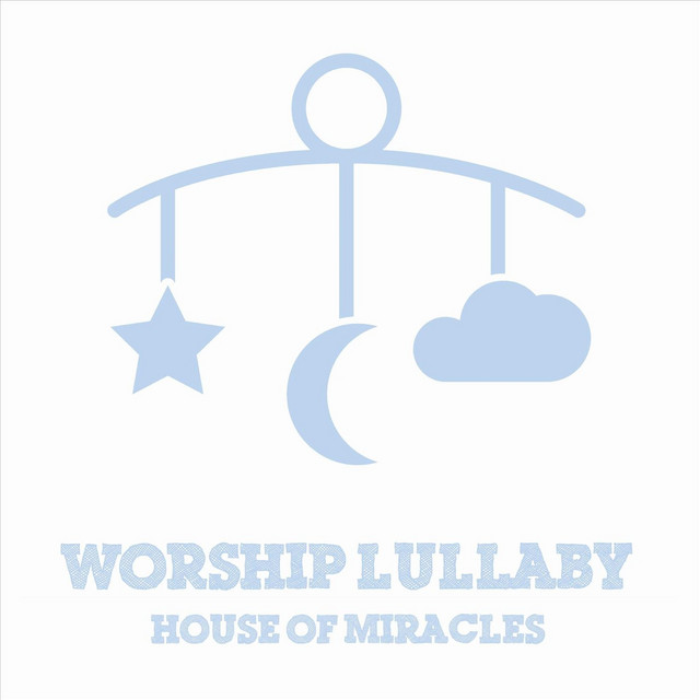 House of Miracles - Single by Worship Lullaby | Spotify