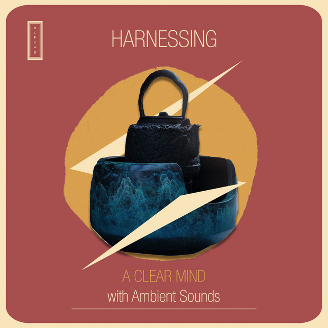 Harnessing A Clear Mind with Ambient Sounds - Album by Chinese Bamboo ...