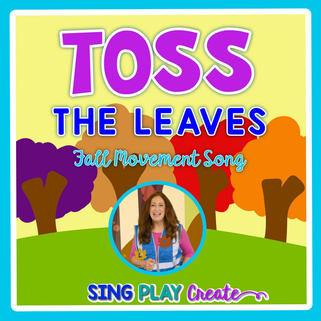 Toss the Leaves Children's Song - Single by Sing Play Create | Spotify