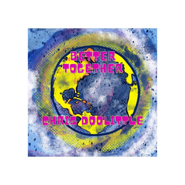 Better Together - Single by Chris Doolittle | Spotify