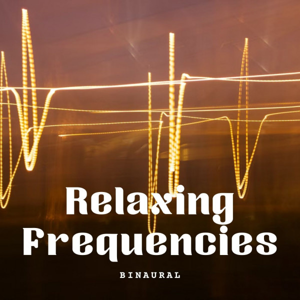 Binaural: Relaxing Frequencies - Album by Binaural Moods | Spotify