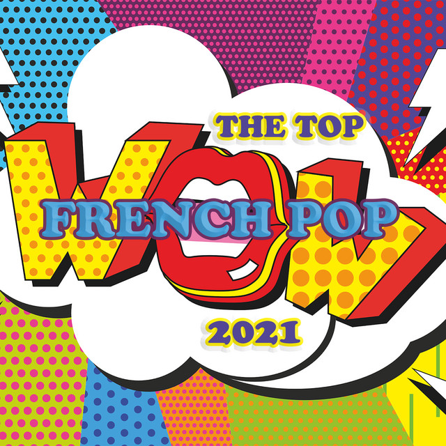 The Top : French Pop 2021 - Compilation by Various Artists | Spotify