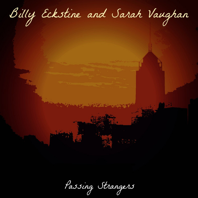 Passing Strangers - Album by Billy Eckstine | Spotify