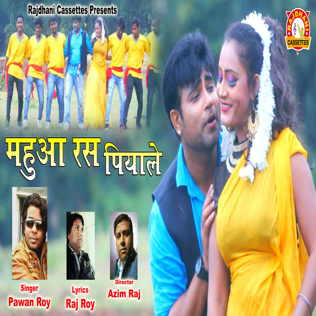 Mahuwa Ras Piyale - Single by Pawan Roy | Spotify