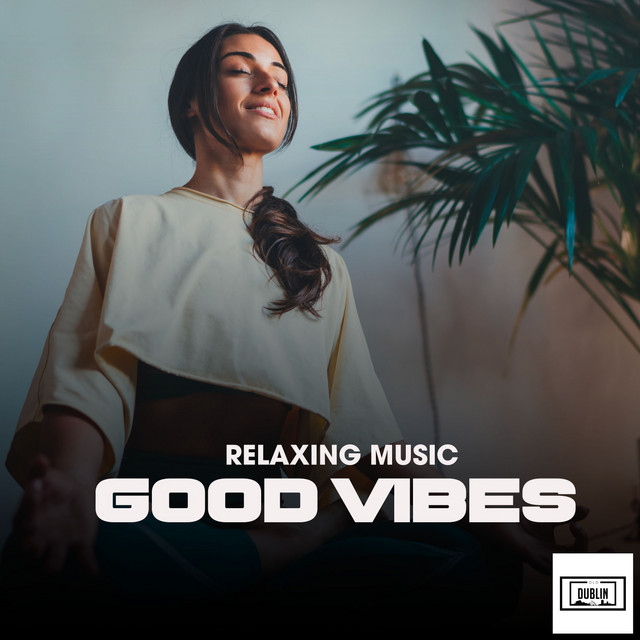 Good Vibes - Album by Relaxing Music | Spotify